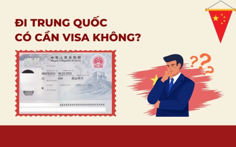 Visa Trung Quốc | Hướng dẫn chi tiết thủ tục từ A-Z 2026